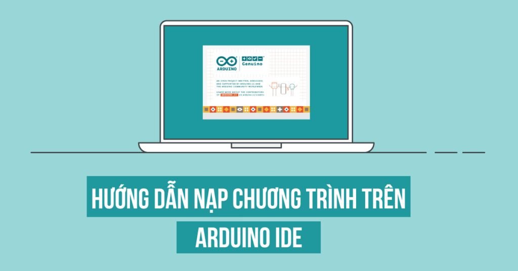 Hướng dẫn nạp chương trình trên Arduino IDE (New 2023) | ARDUINO KIT
