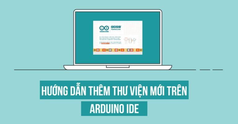 Hướng dẫn thêm mới thư viện trong Arduino IDE (Cập nhật 2023) | ARDUINO KIT