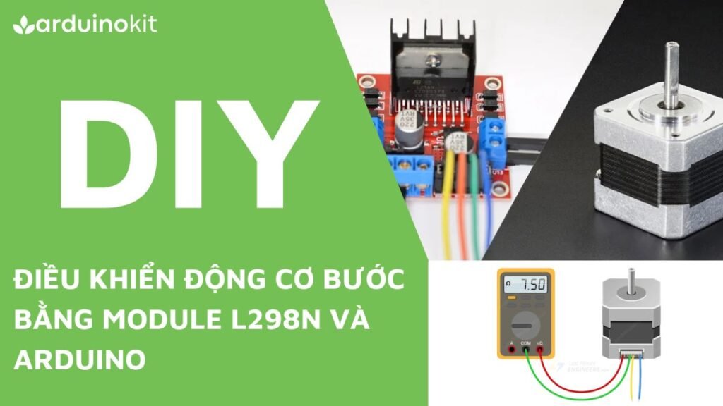 Điều khiển động cơ bước (Step Motor) bằng Module L298N và Arduino | ARDUINO KIT