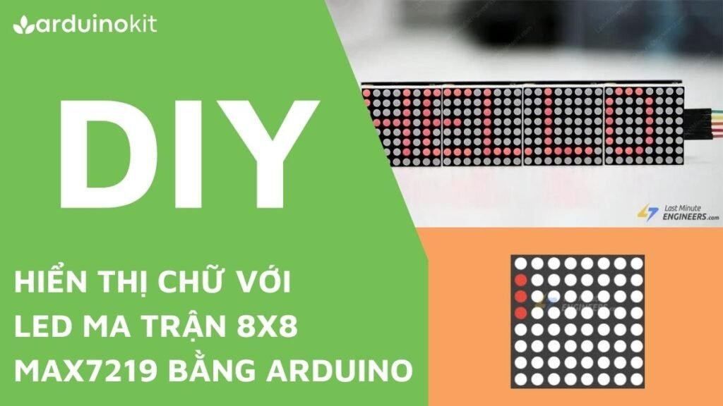 Hướng dẫn sử dụng module LED ma trận 8x8 MAX7219 với Arduino | ARDUINO KIT
