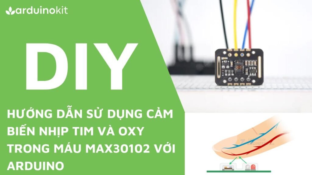 Hướng dẫn sử dụng cảm biến nhịp tim và Oxy trong máu MAX30102 với ...